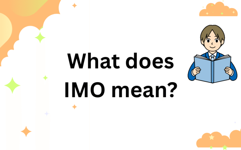 What Does IMO Mean? Origin, Examples and More - meanzhub.com