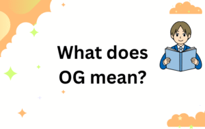 What Does OG Mean? Unpacking the Slang Term - meanzhub.com
