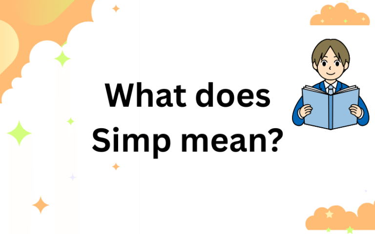 What Does Simp Mean? Origin, Evolution, Example and More - meanzhub.com