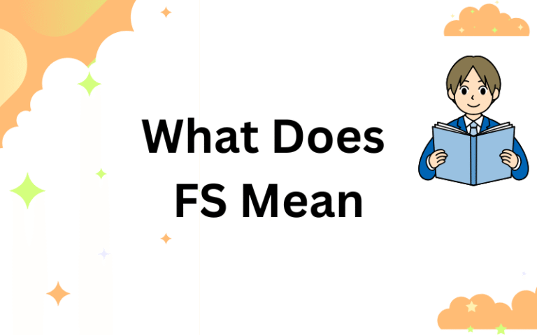 What Does FS Mean? A Complete Guide to the Acronym - meanzhub.com