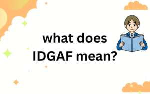 What Does IDGAF Mean? A Full Breakdown of This Slang Term - meanzhub.com