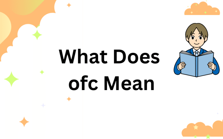 What Does OFC Mean in Text? - meanzhub.com